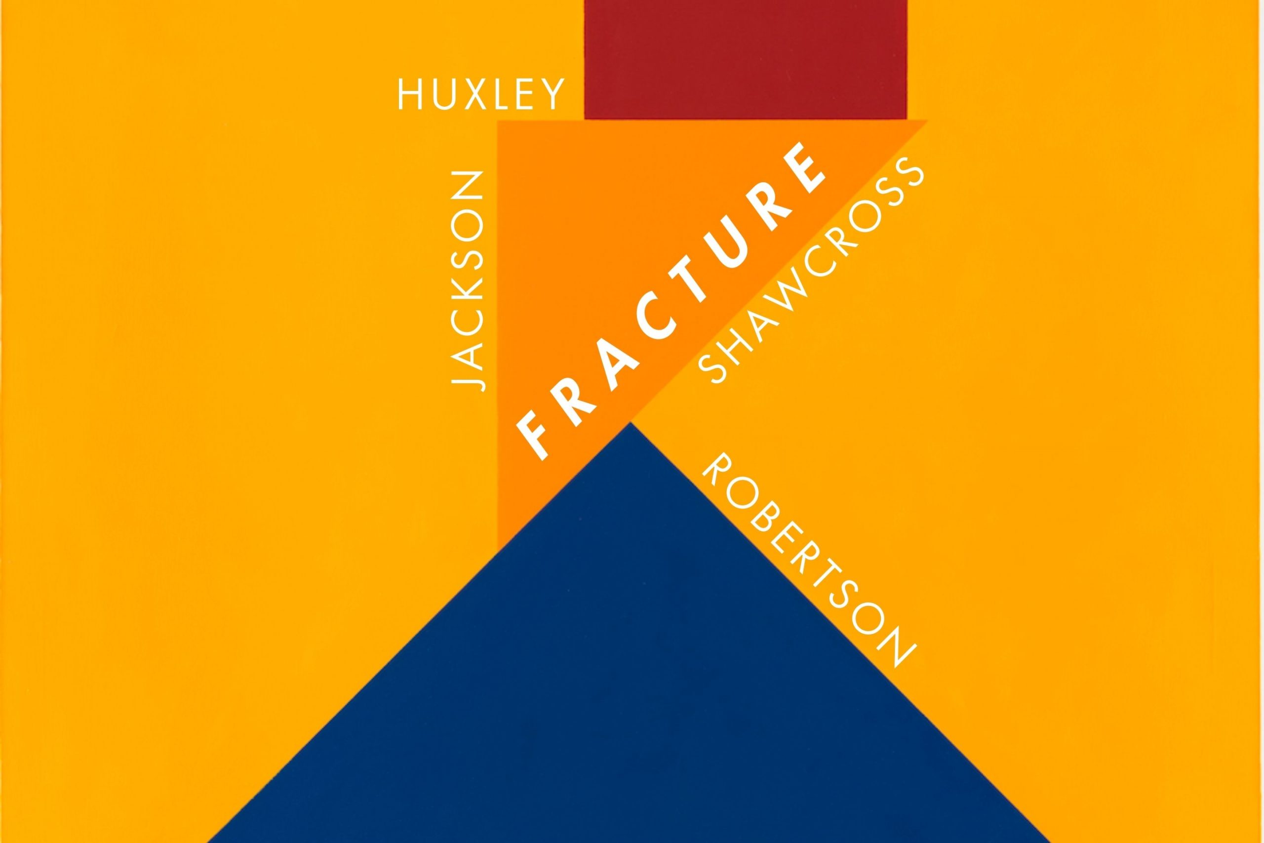 Fracture: Huxley, Jackson, Shawcross, Robertson - Artvisor